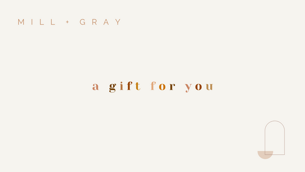 Products – MILL + GRAY